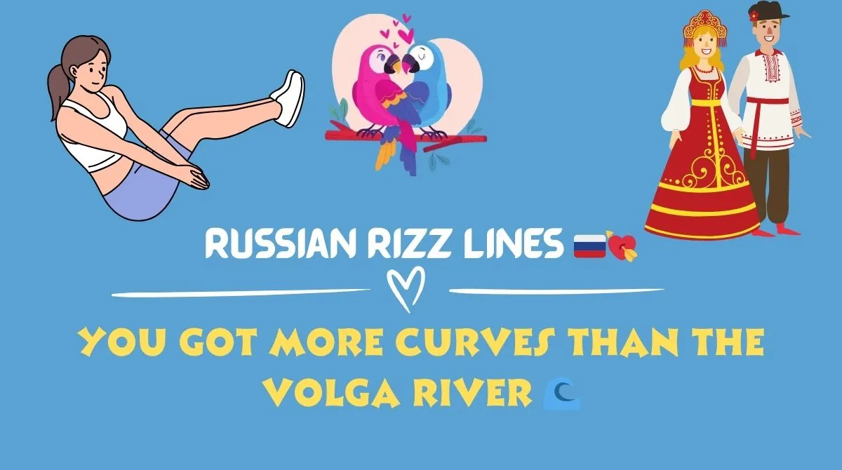 140+ Russian Rizz Lines 🇷🇺💘 | Flirty, Funny & Savage Pick Up Lines
